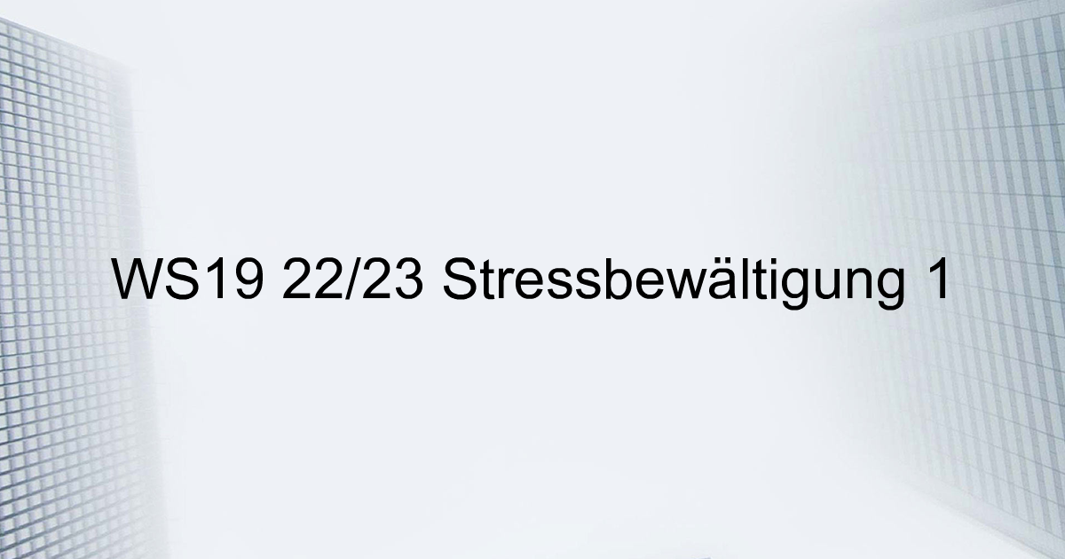 WS19 22/23 Stressbewältigung 1