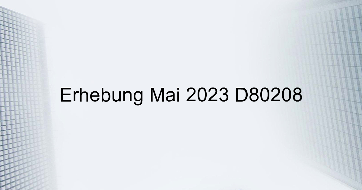 Erhebung Mai 2023 D80208